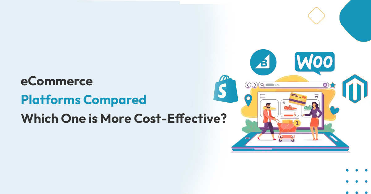 eCommerce Platforms: Which One Is More Cost-Effective?